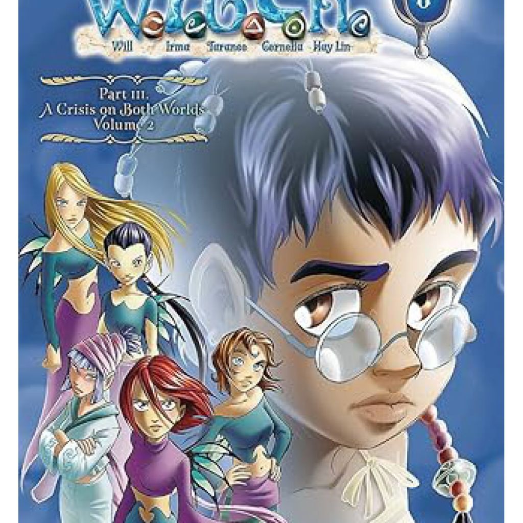 W.I.T.C.H.: GRAPHIC NOVEL PART III. CRISIS ON BOTH WORLDS VOL 2 | סטימצקי